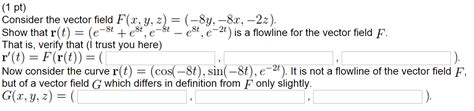Solved 1 Pt Consider The Vector Field F X Y Z 8y Chegg Com