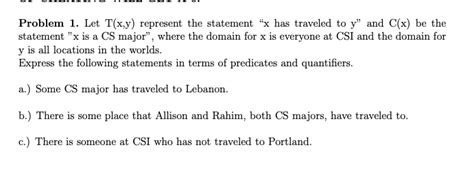 Solved Problem 1 Let T X Y Represent The Statement X Has Chegg Com