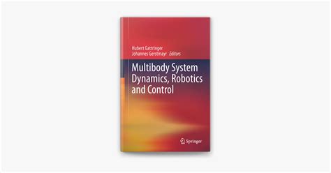 ‎multibody System Dynamics Robotics And Control By Hubert Gattringer And Johannes Gerstmayr On