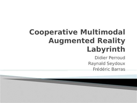 Pptx Cooperative Multimodal Augmented Reality Labyrinth Dokumentips