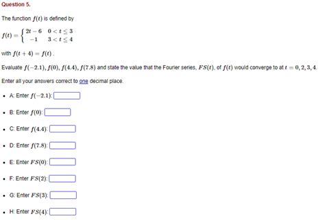 Solved Question The Function F T Is Defined By T F T Chegg Com