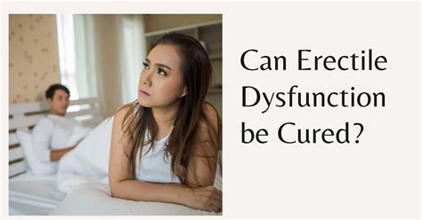 Can Erectile Dysfunction Be Cured