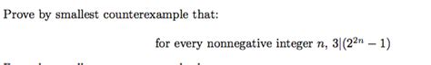solved prove by smallest counterexample that for every