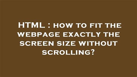 Html How To Fit The Webpage Exactly The Screen Size Without Scrolling