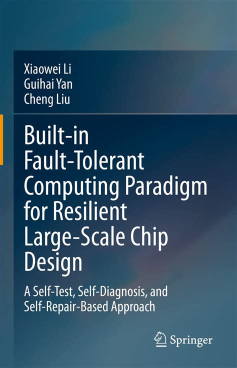 Built In Fault Tolerant Computing Paradigm For Resilient Large Scale Chip Design A Self Test