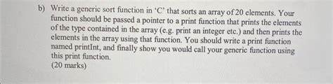 Solved B Write A Generic Sort Function In C That Sorts