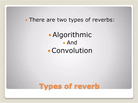 Compare And Contrast An Algorithmic And Convolution Reverb Ppt