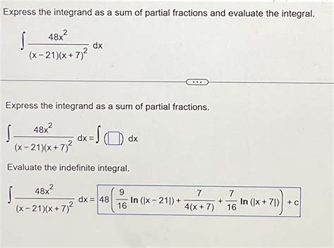 Solved Express The Integrand As A Sum Of Partial Fractions Chegg Com