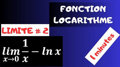 Chapitre 7 Calculer Les Limite Fonction Logarithme 1 8 Youtube