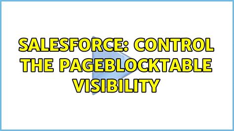 Salesforce Control The Pageblocktable Visibility Youtube