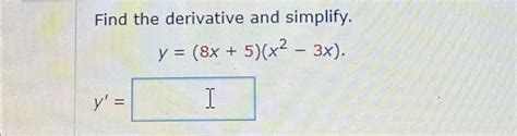 Solved Find The Derivative And Simplifyy8x5x2 3xy