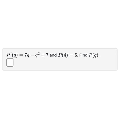 solved p q 7q q2 7 ﻿and p 4 5 ﻿find p q