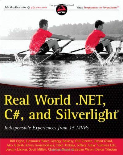 Real World Net C And Silverlight Indispensible Experiences From 15