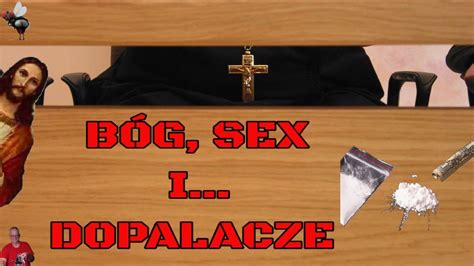 Bóg Sex I Dopalacze 🤢 Youtube