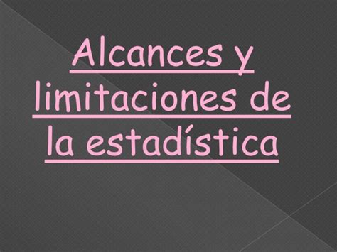 Las Limitaciones Y Aportaciones Del Uso De La Estadística En La
