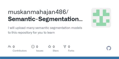 github muskanmahajan486 semantic segmentation 1 i will upload many