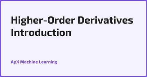 Higher Order Derivatives Introduction
