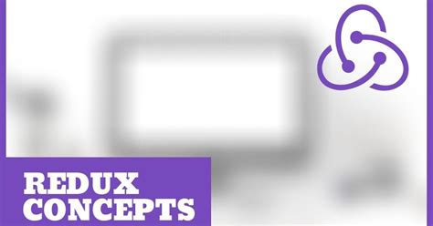 Store Action Reducer Concepts Of Redux Rreactjsbeginners