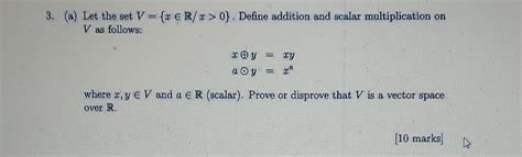 Solved 3 A Let The Set V XR X 0 Define Addition And Chegg Com