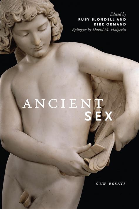 Ancient Sex New Essays Classical Memories Modern Identitie EBook Ormand Kirk Blondell