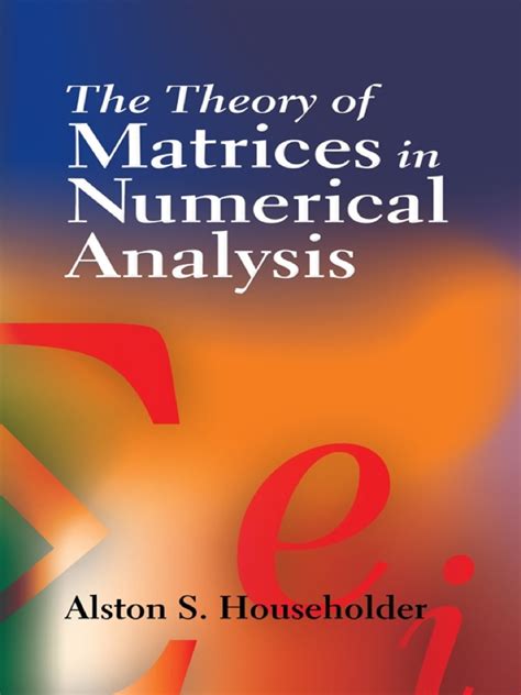 The Theory Of Matrices In Numerical Analysis EBook ETextNow