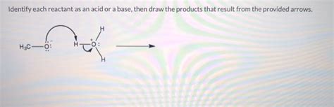 Solved Identify Each Reactant As An Acid Or A Base Then