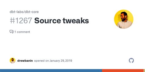 source tweaks · issue 1267 · dbt labs dbt core · github