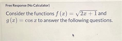 solved consider the functions f x 2x 1 and g x cosx to