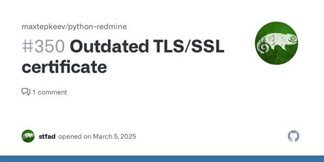 outdated tls ssl certificate · issue 350 · maxtepkeev python redmine