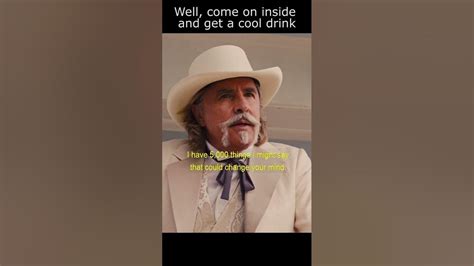 Django Unchained Well Come On Inside And Get A Cool Drink Movie