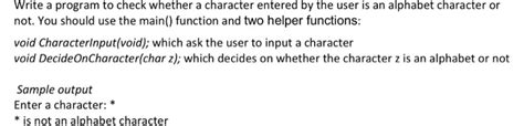 Solved Write A Program To Check Whether A Character Entered Chegg