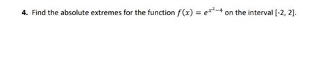 solved 4 find the absolute extremes for the function