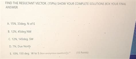 Solved FIND THE RESULTANT VECTOR Pts SHOW YOUR COMPLETE Chegg
