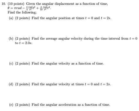Solved 10 10 Points Given The Angular Displacement As A