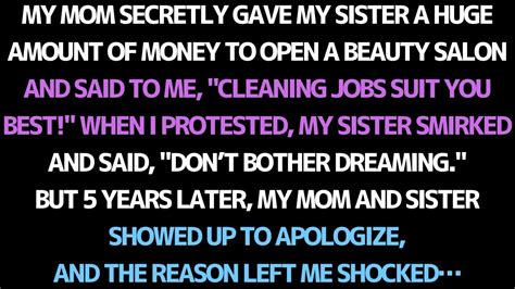 My Mom Gave My Sister Money And Insulted Me 5 Years Later She Came