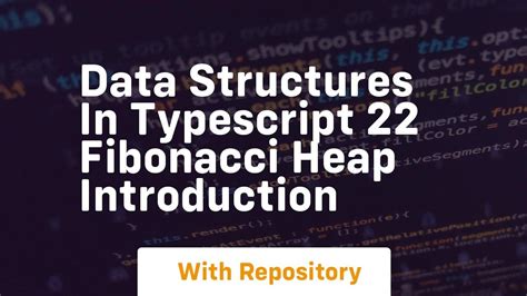 Data Structures In Typescript 22 Fibonacci Heap Introduction Youtube