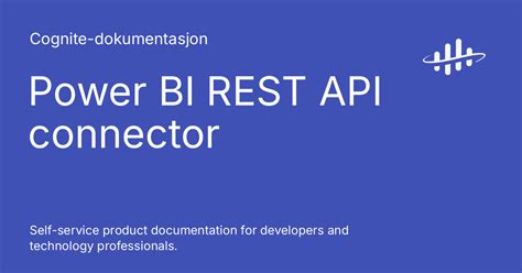 Power BI REST API Connector Cognite Documentation