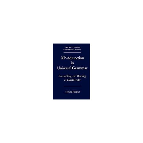 Xp Adjunction In Universal Grammar Scrambling And Binding In Hindi