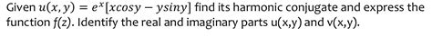 Solved Given U X Y Ex Xcosyysiny Find Its Harmonic Chegg Com