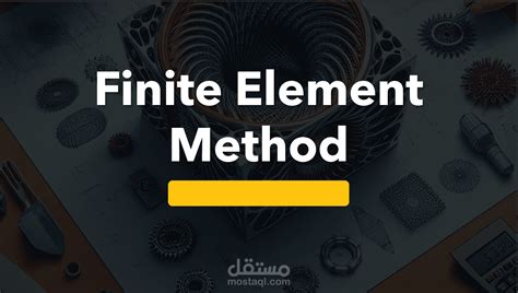 Finite Element Method Presentation مستقل