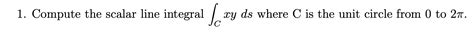 Solved Compute The Scalar Line Integral Jo Xy Ds Where C Chegg