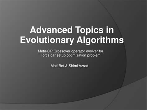 Ppt Advanced Topics In Evolutionary Algorithms Powerpoint Presentation Id
