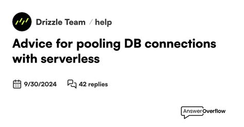 Advice For Pooling Db Connections With Serverless Drizzle Team