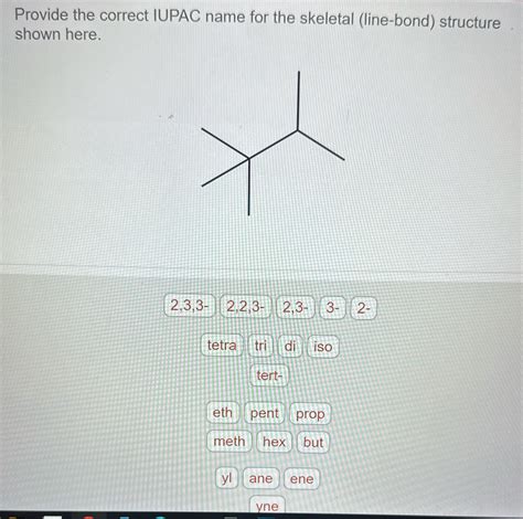 [Solved] Provide the correct IUPAC name for the skeletal (line-bond)... | Course Hero