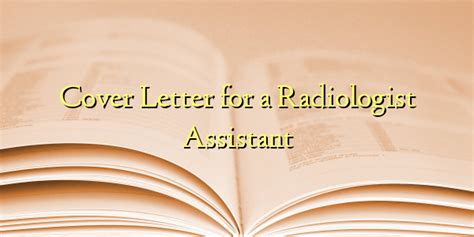 Cover Letter For A Radiologist Assistant