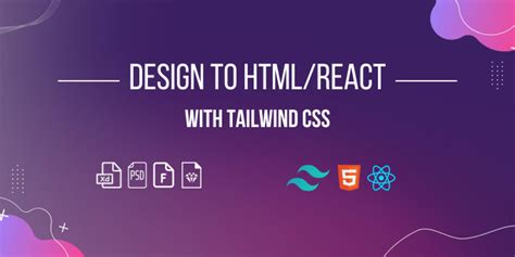 convert figma xd sketch psd etc to html or react tailwind by teguh