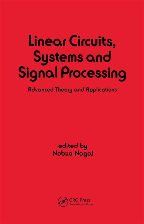 Linear Circuits Systems And Signal Processing Advanced Theory And