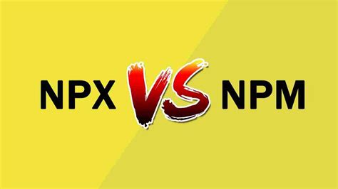 Npm Vs Npx Grow Together By Sharing Knowledge