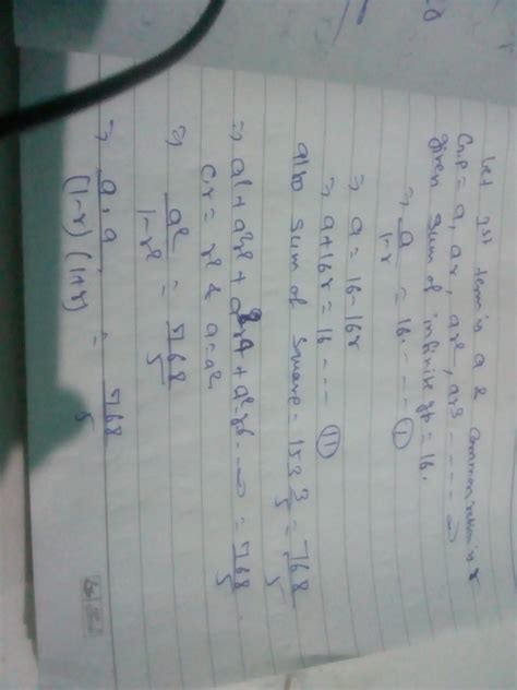 29 The Of An Infinite G P Is 16 And The Sums Of The Squares Of Its