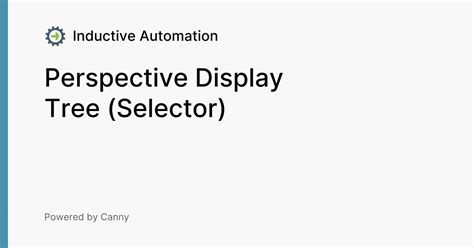 Perspective Display Tree Selector Voters Inductive Automation